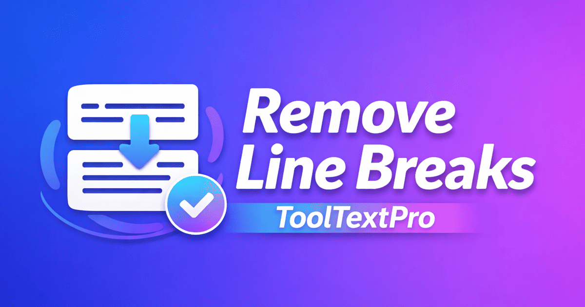Remove Line Breaks Online — Free Text Cleaner Tool | ToolTextPro